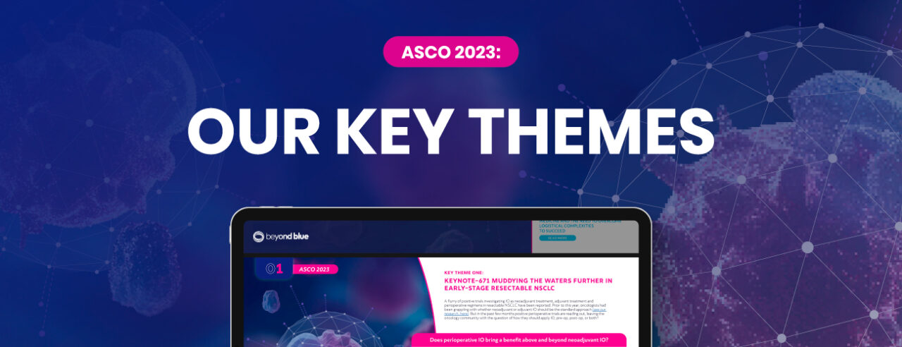 ASCO 2023: Our key themes - Beyond Blue