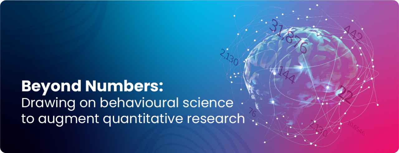 Beyond Numbers: Drawing on behavioural science to augment quantitative ...