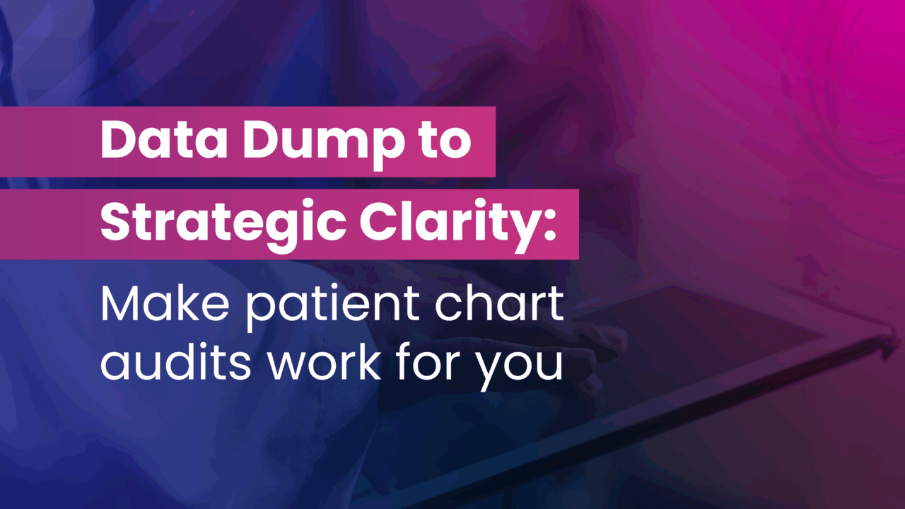 Make patient chart audits work for you